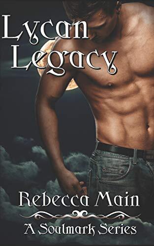 LYCAN LEGACY (A SOULMARK SERIES BOOK 5): LYCAN & VAMPIRE By Rebecca ...