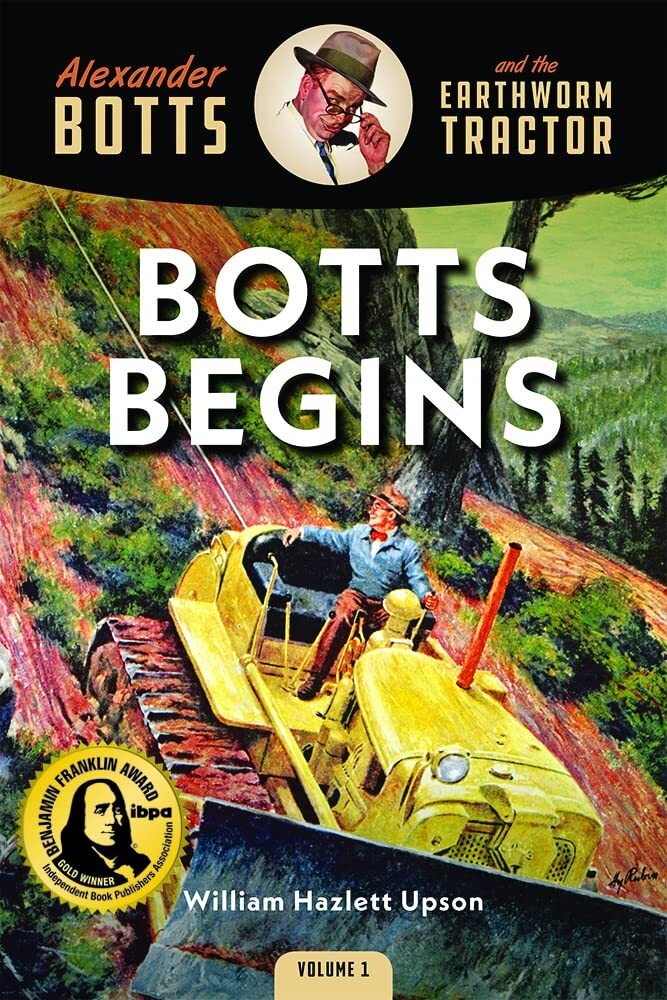 Botts Begins (Alexander Botts and the Earthworm Tractor) 9781642340259 ...