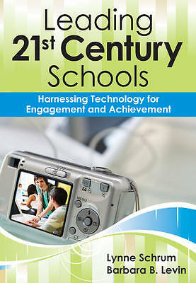 Leading 21st-Century Schools: Harnessing Technology for Engagement and Achievement by Barbara B ...