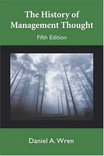 TheHistory of Management Thought by Daniel A. Wren (2004, Trade ...