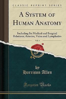 System of Human Anatomy, Vol. 4 : Including Its Medical and Surgical ...