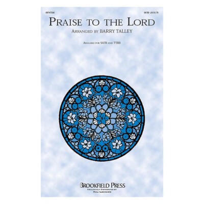 Brookfield Praise to the Lord SATB arranged by Barry Talley | eBay