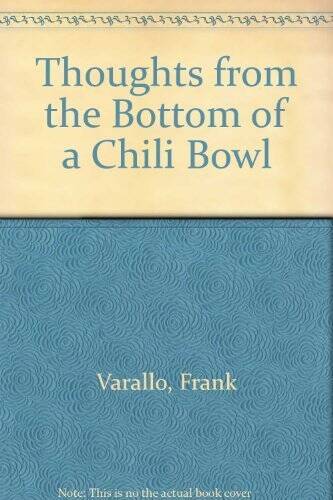 Thoughts from the Bottom of a Chili Bowl - Paperback By Varallo, Frank ...