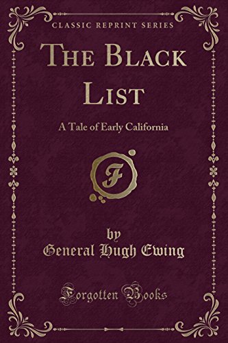 THE BLACK LIST: A TALE OF EARLY CALIFORNIA (CLASSIC By General Hugh ...