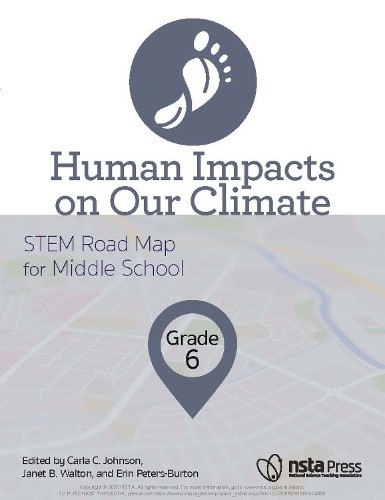 Human Impacts on Our Climate, Grade 6 (STEM Road Map for Middle School ...