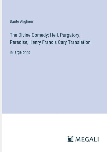 The Divine Comedy; Hell, Purgatory, Paradise, Henry Francis Cary ...