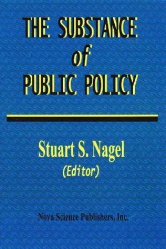 Substance of Public Policy by Stuart S. Nagel (1999, Hardcover) for ...