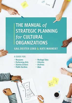 The Manual of Strategic Planning for Cultural Organizations: A Guide ...