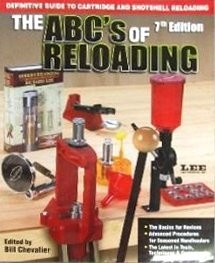 THE ABC'S OF RELOADING: THE DEFINITIVE GUIDE TO EVERY By Bill Chevalier ...