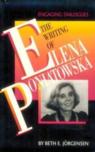 Texas Pan American Ser.: Writing of Elena Poniatowska : Engaging ...