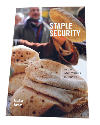 Staple Security: Bread and Wheat in Egypt Jessica Barnes Paperback | eBay