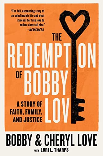Redemption of Bobby Love : A Story of Faith, Family, and Justice by ...