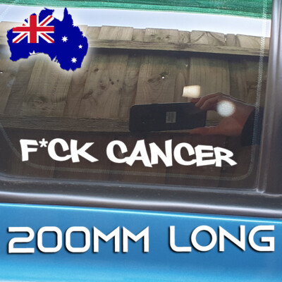 F*ck Cancer sticker CAR UTE Windscreen vinyl cut sticker decal - WHITE ...