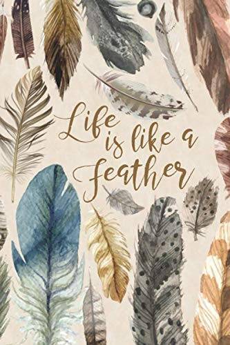 Life Is Like A Feather: Inspirational Prompt Journal For Women With ...