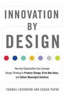 INNOVATION BY DESIGN Paperback Book by Thomas Lockwood and Edgar Papky ...