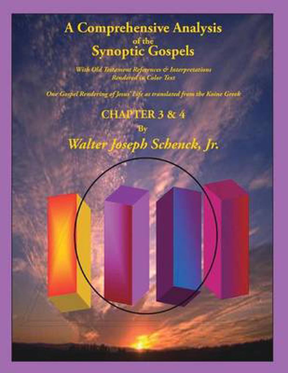 A Comprehensive Analysis of the Synoptic Gospels Ser.: A Comprehensive Analysis of the Synoptic ...