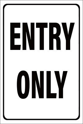ENTRY ONLY SIGN - VARIOUS SIZES SIGN & STICKER OPTIONS - ROAD / TRAFFIC ...