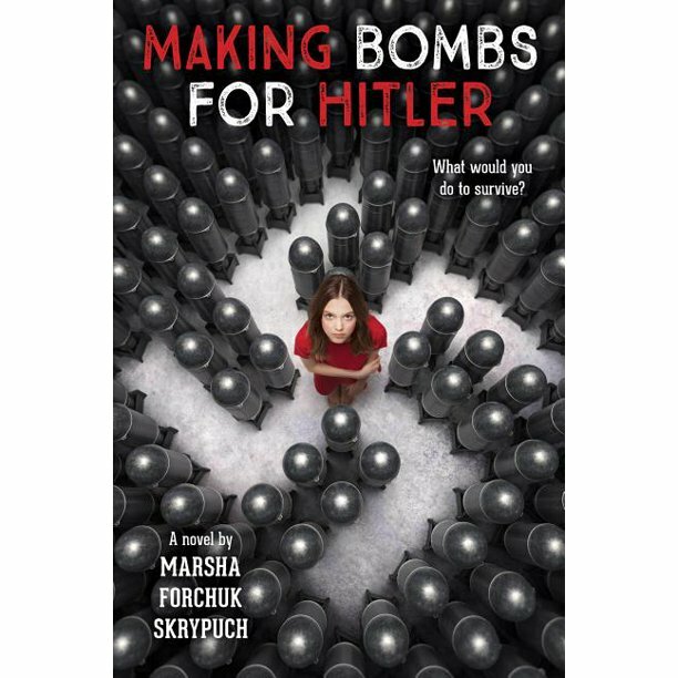 Making Bombs for Hitler by Marsha Forchuk Skrypuch (2019, Trade ...