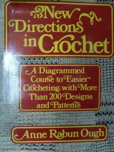 NEW DIRECTIONS IN CROCHET (A STUDIO BOOK) By Anne Rabun Ough ...