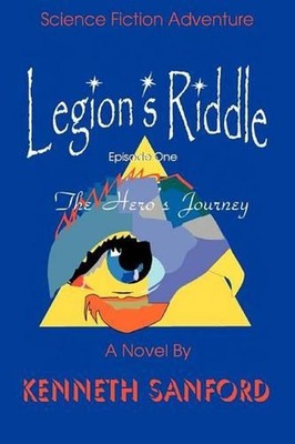 Legion's Riddle: The Hero's Journey by Kenneth Sanford (English ...