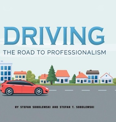 Driving: The Road to Professionalism by Stefan T. Sobolewski (English ...