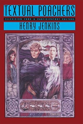 Textual Poachers: Television Fans and Participato... by Jenkins, Henry ...