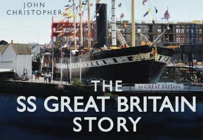 John Christopher The SS Great Britain Story (Copertina rigida) Story ...
