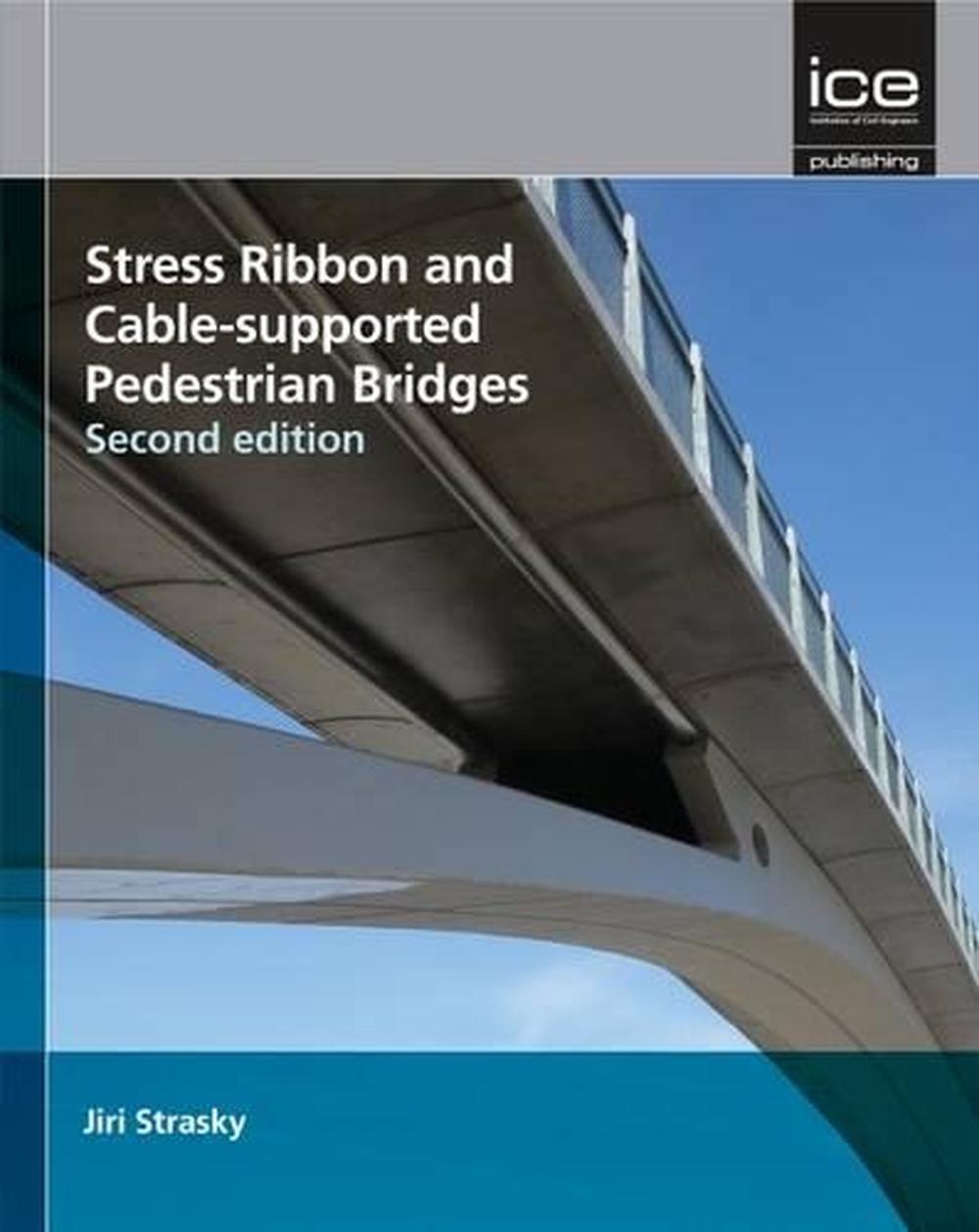 Stress Ribbon and Cable-Supported Pedestrian Bridges by Jiri Strasky ...