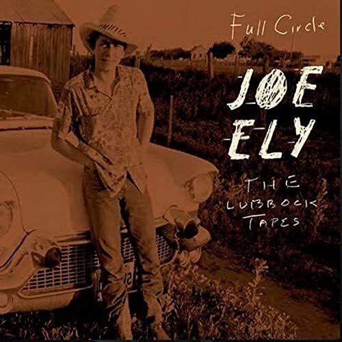 Joe Ely Full Circle: the Lubbock Tapes CD NEW | eBay