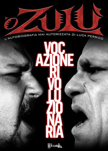 Libri Luca Persico - Vocazione Rivoluzionaria. 'O Zulu. L'autobiografia ...