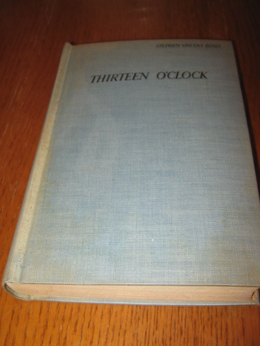 Thirteen O’Clock By Stephen Vincent Benet - Farrar & Reinhart HC (1937) | eBay