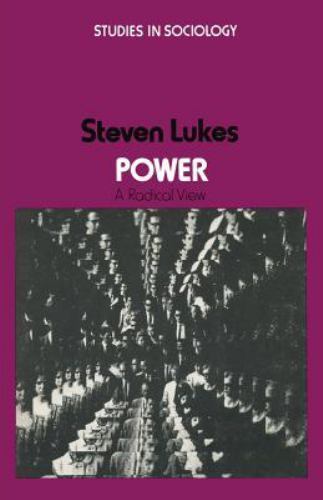 Power - A Radical View : Studies in Sociology by Lukes Lukes and Steven ...