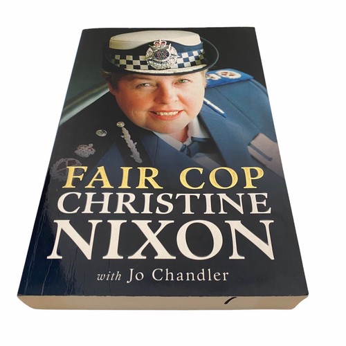 Fair Cop By Christine Nixon Autobiography Victorian Police Commissioner ...