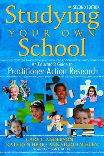Studying Your Own School: An Educator′s Guide to Pract- 9781412940337 ...