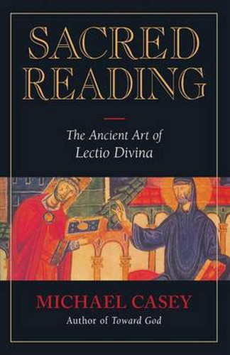 Sacred Reading: The Ancient Art of Lectio Divina by Michael Casey ...
