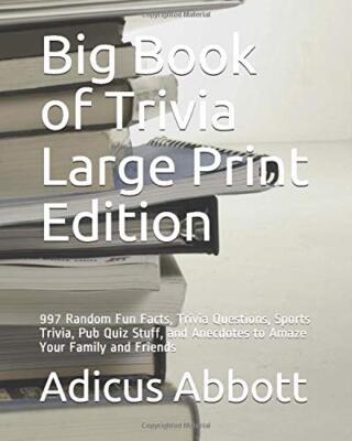 Big Book of Trivia Large Print Edition: 997 Random Fun Facts, Trivia ...
