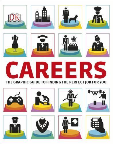 Careers: The Graphic Guide to Planning Your Future - DK, 1465429735 ...