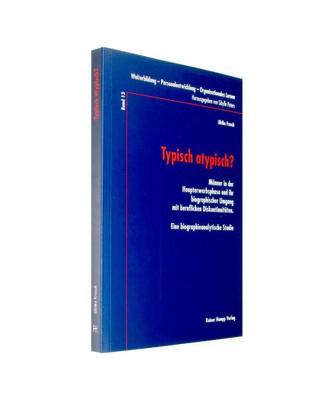 Typisch atypisch?: Männer in der Haupterwerbsphase und ihr ...