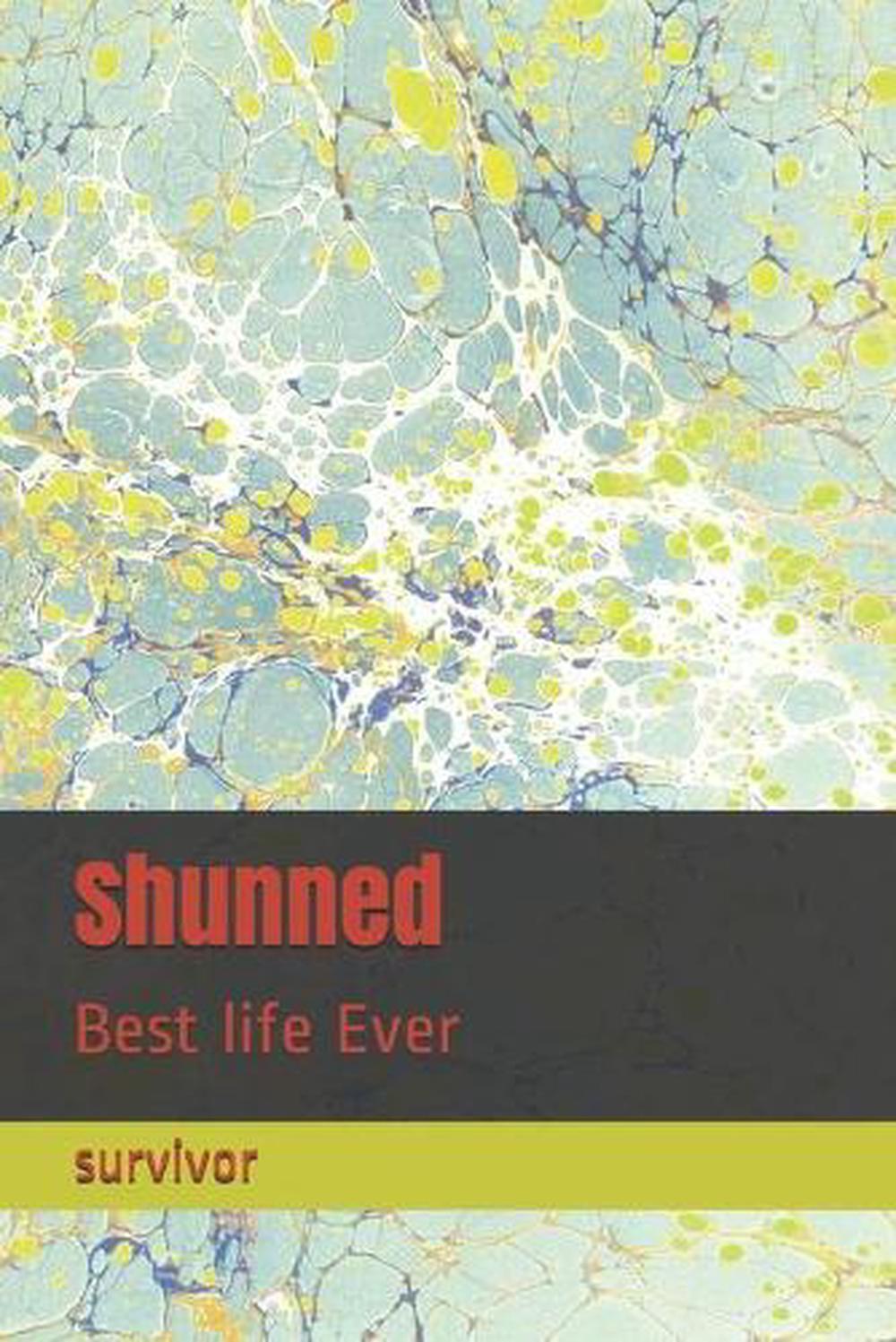 Shunned : Best Life Ever by Survivor (2019, Trade Paperback) for sale ...