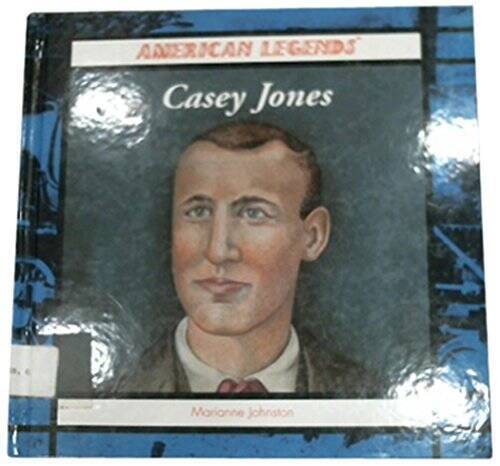 Casey Jones (American Legends) - Hardcover By Johnston, Marianne - GOOD ...