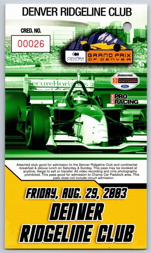2003 Centrix Grand Prix of Denver Ridgeline Club Ticket / Credential ...