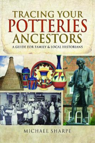 Sharpe, Michael Tracing Your Potteries Ancestors (Paperback ...