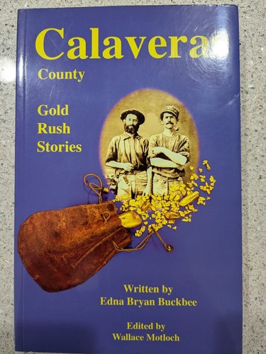 Calaveras County Gold Rush Stories Edna Bryan Buckbee FIRST PRINT. Very ...