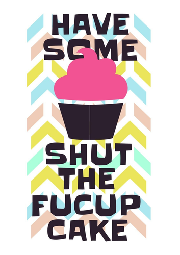 Have Some Shut The Fucup Cake Sticker Decal | eBay