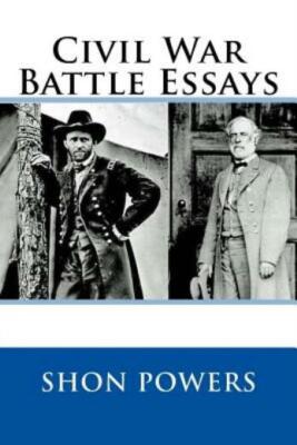 Civil War Battle Essays: Essays Concerning The Campaigns And Events Of ...