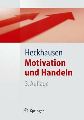 Motivation und Handeln: Lehrbuch der Motivationspsychologie Buch ...