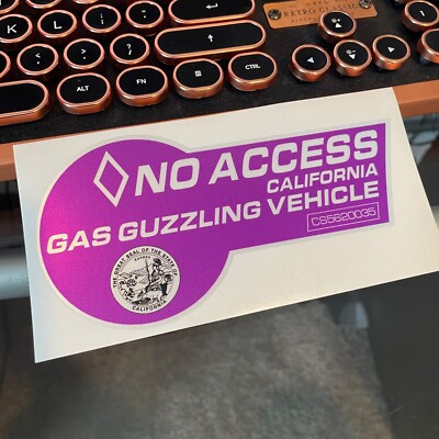 No Access Clean Air Vehicle Gas Guzzler V8 California 6" Reflective ...