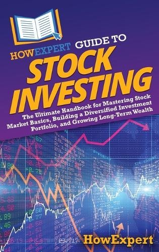 Howexpert HowExpert Guide to Stock Investing (Hardback) (UK IMPORT) | eBay