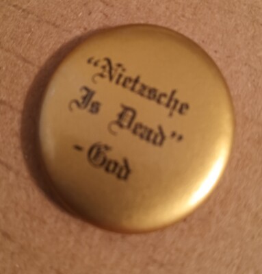 "Nietzsche Is Dead", 1-1/4" Pinback (early 1900's) | eBay