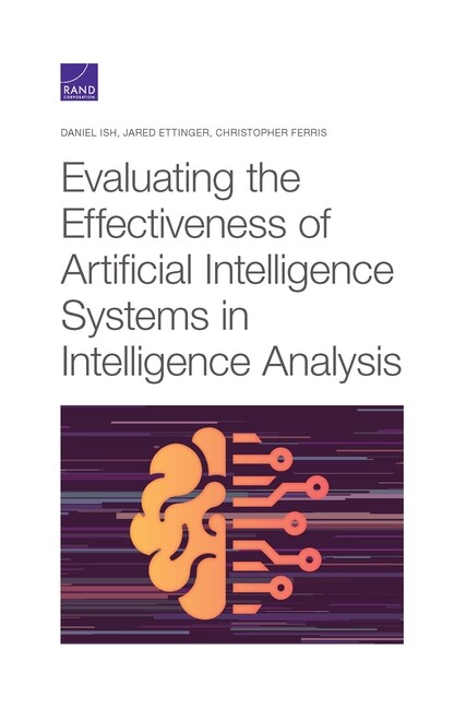 Evaluating the Effectiveness of Artificial Intelligence Systems in Intelligence Analysis by ...